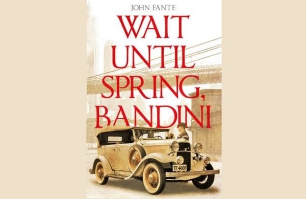Book Review: Wait Until Spring, Bandini // John Fanté : The Indiependent