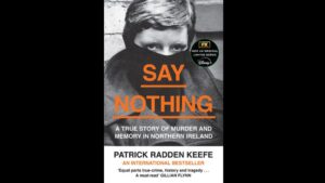 Book Review: Say Nothing // Patrick Radden Keefe : The Indiependent